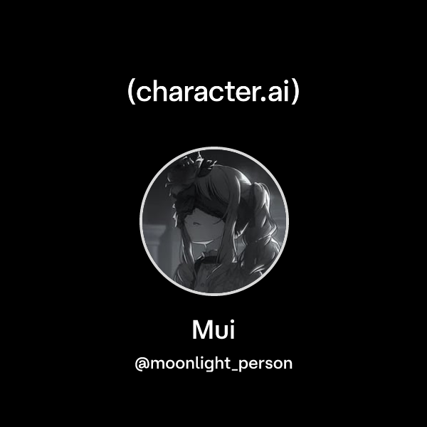 Mui (@moonlight_person) | character.ai | AI Chat, Reimagined–Your Words ...