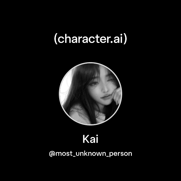 Kai (@most_unknown_person) | character.ai | Personalized AI for every ...