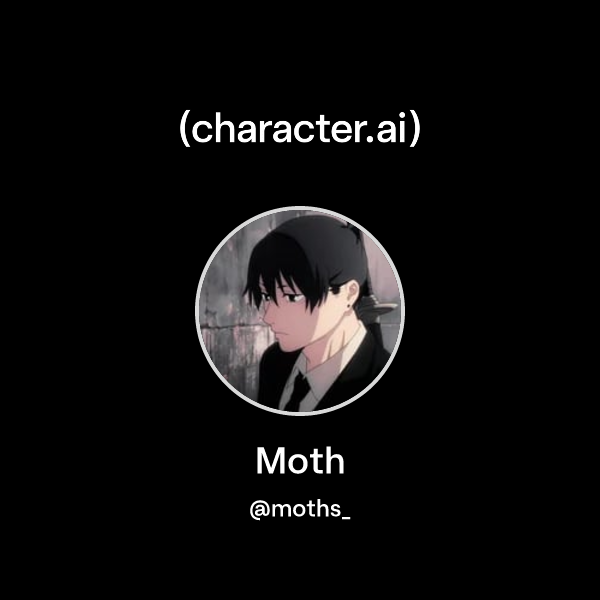 Moth (@moths_) | character.ai | AI Chat, Reimagined–Your Words. Your World.