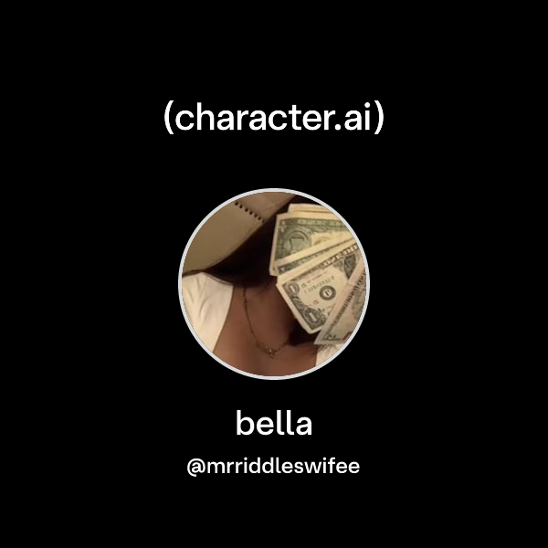 bella (@mrriddleswifee) | character.ai | AI Chat, Reimagined–Your Words ...