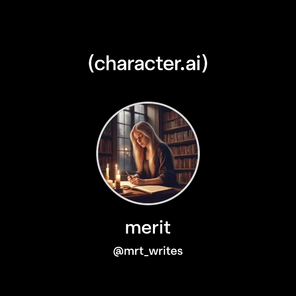 merit (@mrt_writes) | character.ai | AI Chat, Reimagined–Your Words ...