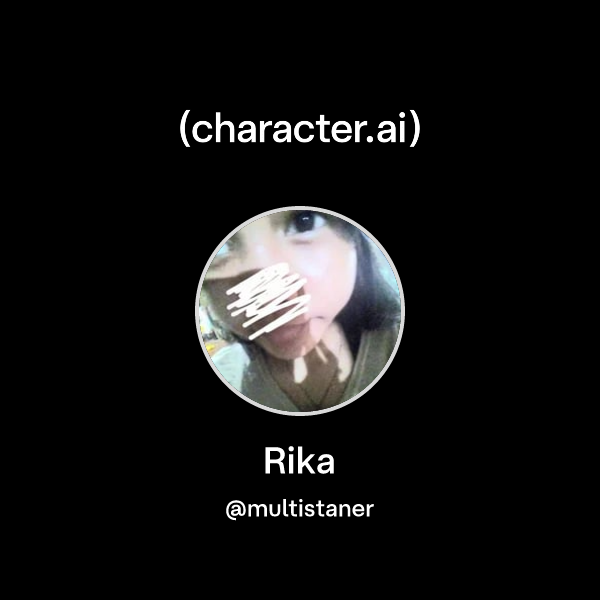 Rika (@multistaner) | character.ai | AI Chat, Reimagined–Your Words. Your World.