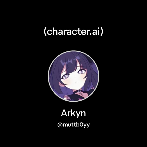 Arkyn (@muttb0yy) | character.ai | Personalized AI for every moment of your day