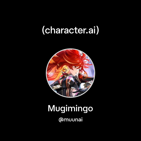 Mugimingo (@muunai) | character.ai | Personalized AI for every moment ...