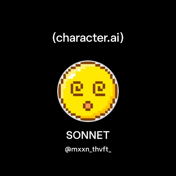 SONNET (@mxxn_thvft_) | character.ai | AI Chat, Reimagined–Your Words ...