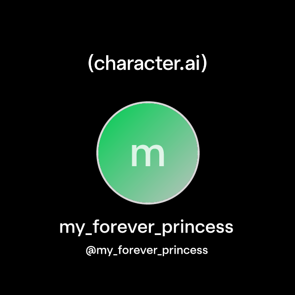 my_forever_princess (@my_forever_princess) | character.ai | Personalized AI for every moment of ...