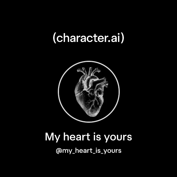 My heart is yours (@my_heart_is_yours) | character.ai | AI Chat ...