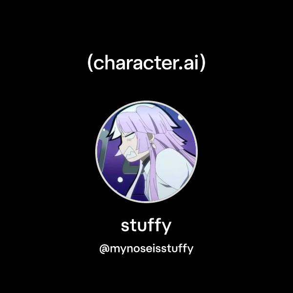 stuffy (@mynoseisstuffy) | character.ai | AI Chat, Reimagined–Your ...