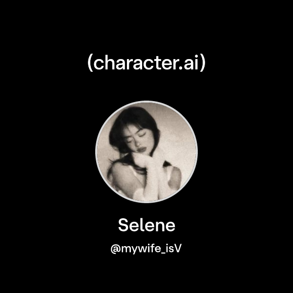 Selene (@mywife_isV) | character.ai | AI Chat, Reimagined–Your Words ...