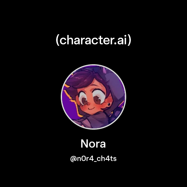 Nora (@n0r4_ch4ts) | character.ai | AI Chat, Reimagined–Your Words ...