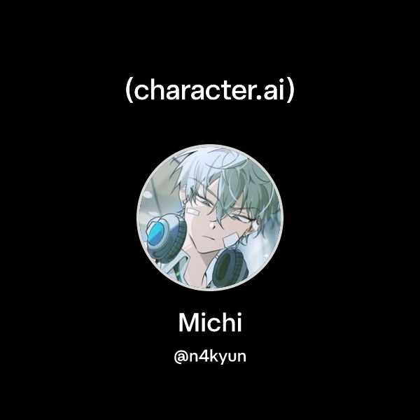 Michi (@n4kyun) | character.ai | AI Chat, Reimagined–Your Words. Your World.