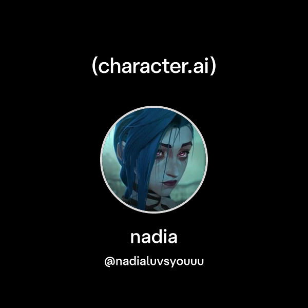 nadia (@nadialuvsyouuu) | character.ai | AI Chat, Reimagined–Your Words ...