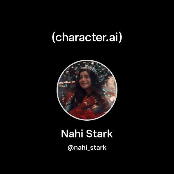 Nahi Stark (@nahi_stark) | character.ai | AI Chat, Reimagined–Your ...