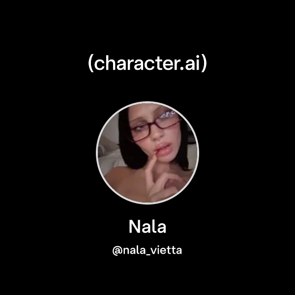 Nala (@nala_vietta) | character.ai | AI Chat, Reimagined–Your Words. Your World.