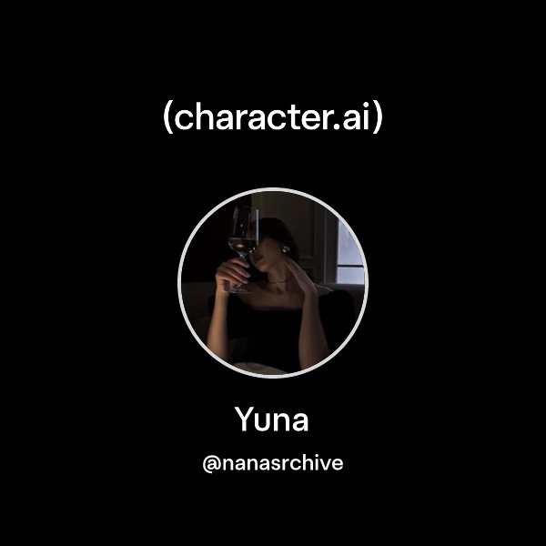 Yuna (@nanasrchive) | character.ai | AI Chat, Reimagined–Your Words ...