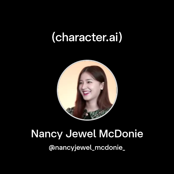 Nancy Jewel McDonie (@nancyjewel_mcdonie_) | character.ai | AI Chat, Reimagined–Your Words. Your ...