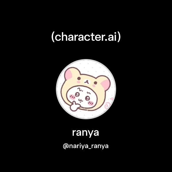 ranya (@nariya_ranya) | character.ai | AI Chat, Reimagined–Your Words ...