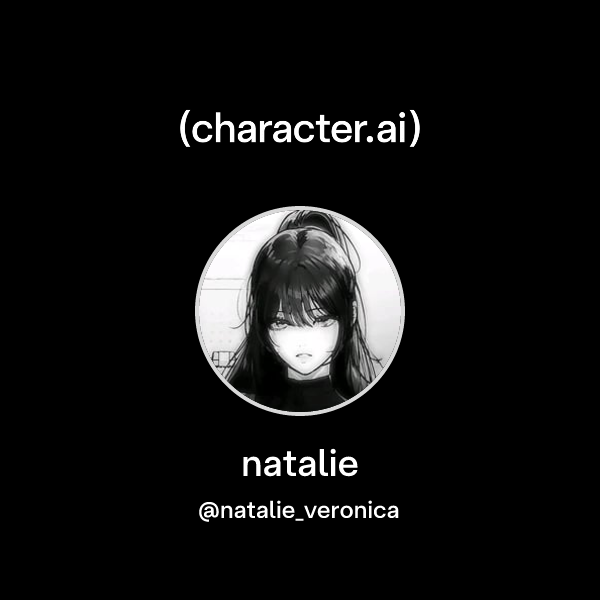 natalie (@natalie_veronica) | character.ai | AI Chat, Reimagined–Your ...