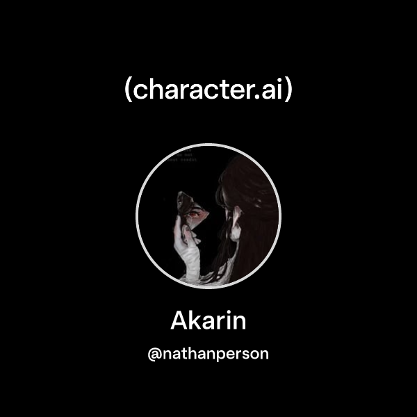 Akarin (@nathanperson) | character.ai | AI Chat, Reimagined–Your Words ...