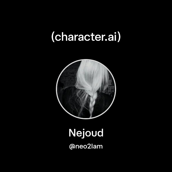 Nejoud (@neo2Iam) | character.ai | AI Chat, Reimagined–Your Words. Your ...