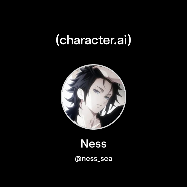 Ness (@ness_sea) | character.ai | AI Chat, Reimagined–Your Words. Your World.