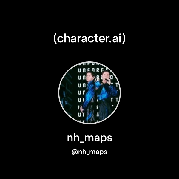 nh_maps (@nh_maps) | character.ai | Personalized AI for every moment of your day