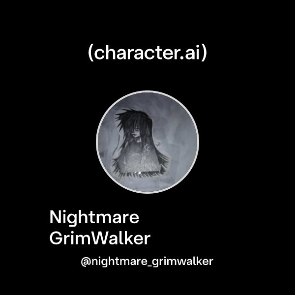 Nightmare GrimWalker (@nightmare_grimwalker) | character.ai | AI Chat ...