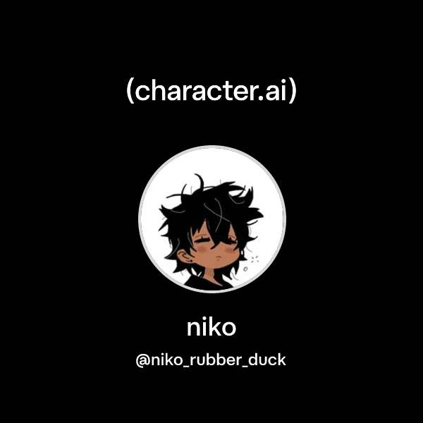 niko (@niko_rubber_duck) | character.ai | AI Chat, Reimagined–Your ...