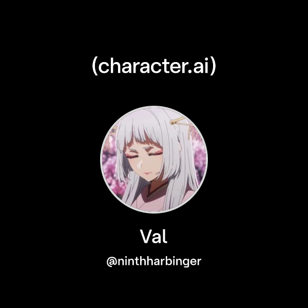 Val (@ninthharbinger) | character.ai | AI Chat, Reimagined–Your Words ...