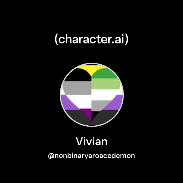 Vivian (@nonbinaryaroacedemon) | character.ai | Personalized AI for ...