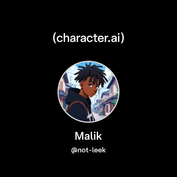 Malik (@not-leek) | character.ai | AI Chat, Reimagined–Your Words. Your ...