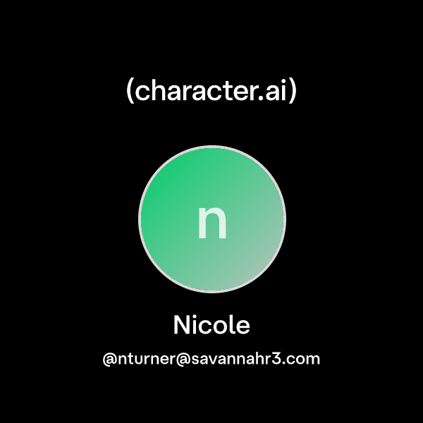 Nicole (@nturner@savannahr3.com) | character.ai | Personalized AI for every moment of your day