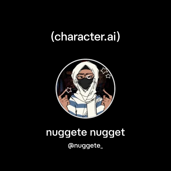 nuggete nugget (@nuggete_) | character.ai | Personalized AI for every ...