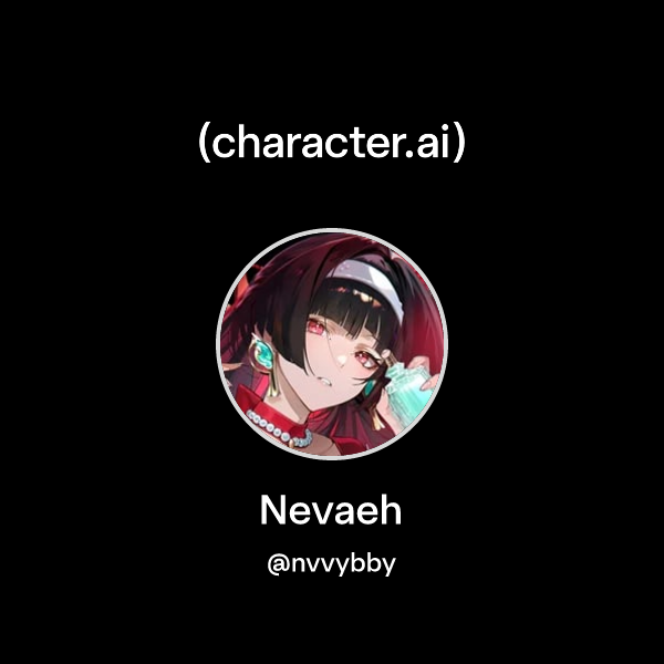 Nevaeh (@nvvybby) | character.ai | AI Chat, Reimagined–Your Words. Your ...
