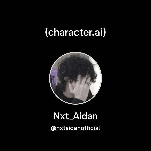 Nxt_Aidan (@nxtaidanofficial) | character.ai | AI Chat, Reimagined–Your Words. Your World.