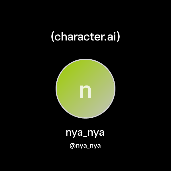 nya_nya (@nya_nya) | character.ai | AI Chat, Reimagined–Your Words ...