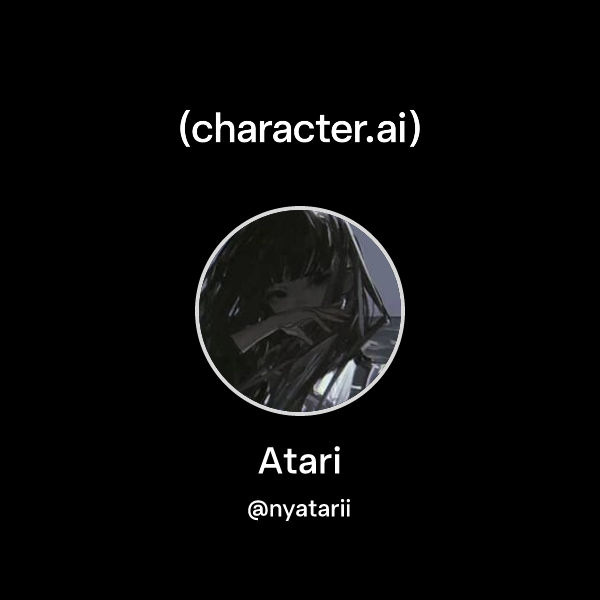 Atari (@nyatarii) | character.ai | AI Chat, Reimagined–Your Words. Your ...
