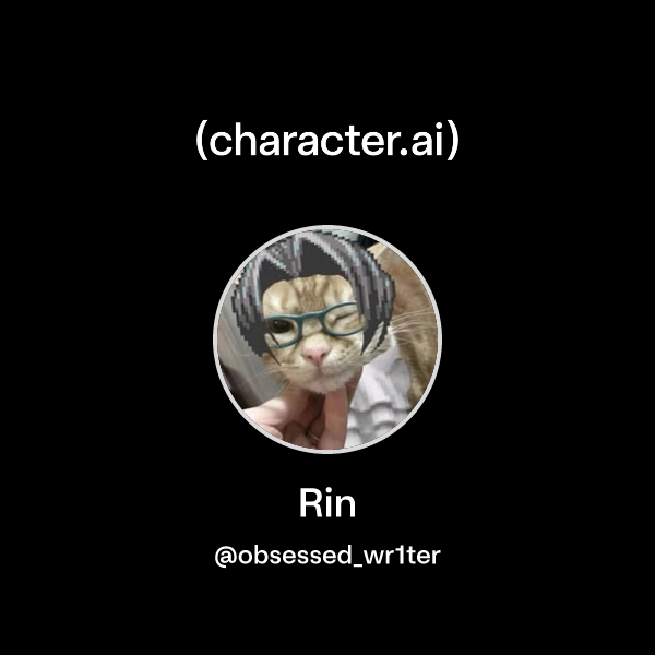 Rin (@obsessed_wr1ter) | character.ai | AI Chat, Reimagined–Your Words ...