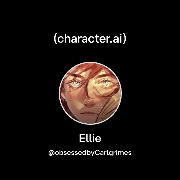 Ellie (@obsessedbyCarlgrimes) | character.ai | AI Chat, Reimagined–Your ...