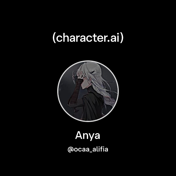 Anya (@ocaa_alifia) | character.ai | Personalized AI for every moment ...
