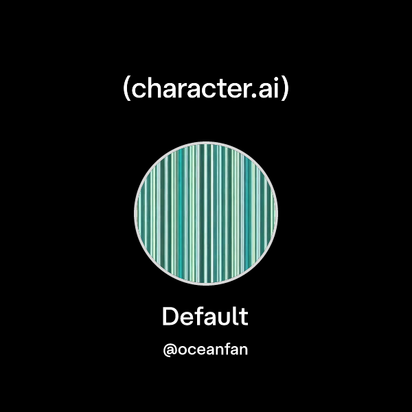 Default (@oceanfan) | character.ai | AI Chat, Reimagined–Your Words ...