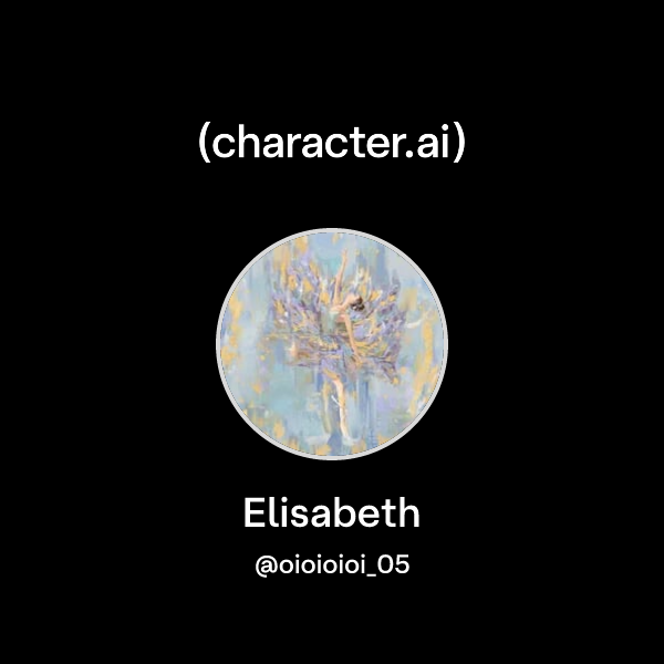 Elisabeth (@oioioioi_05) | character.ai | AI Chat, Reimagined–Your ...