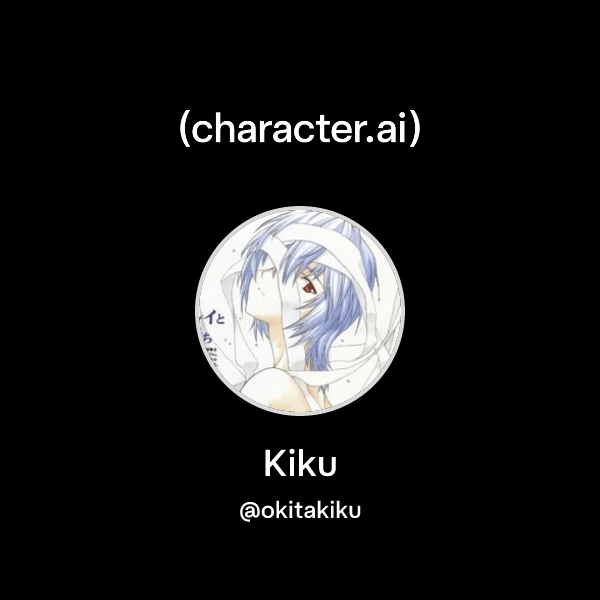 Kiku (@okitakiku) | character.ai | AI Chat, Reimagined–Your Words. Your ...