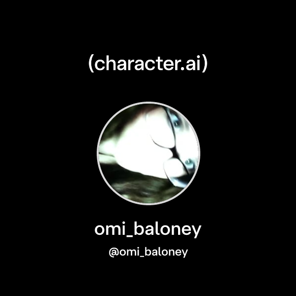 omi_baloney (@omi_baloney) | character.ai | AI Chat, Reimagined–Your ...