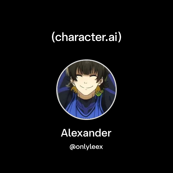Alexander (@onlyleex) | character.ai | AI Chat, Reimagined–Your Words. Your World.
