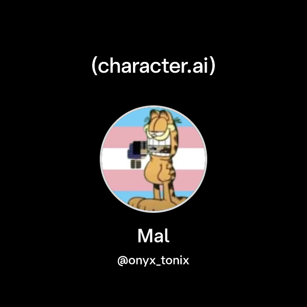 Mal (@onyx_tonix) | character.ai | AI Chat, Reimagined–Your Words. Your World.