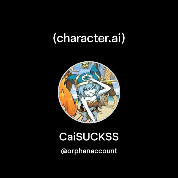 CaiSUCKSS (@orphanaccount) | character.ai | AI Chat, Reimagined–Your ...