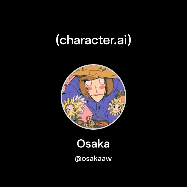 Osaka (@osakaaw) | character.ai | AI Chat, Reimagined–Your Words. Your World.