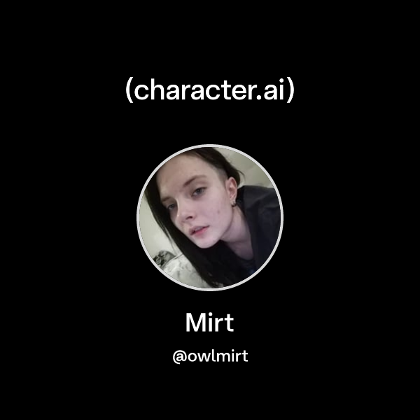 Mirt (@owlmirt) | character.ai | AI Chat, Reimagined–Your Words. Your ...