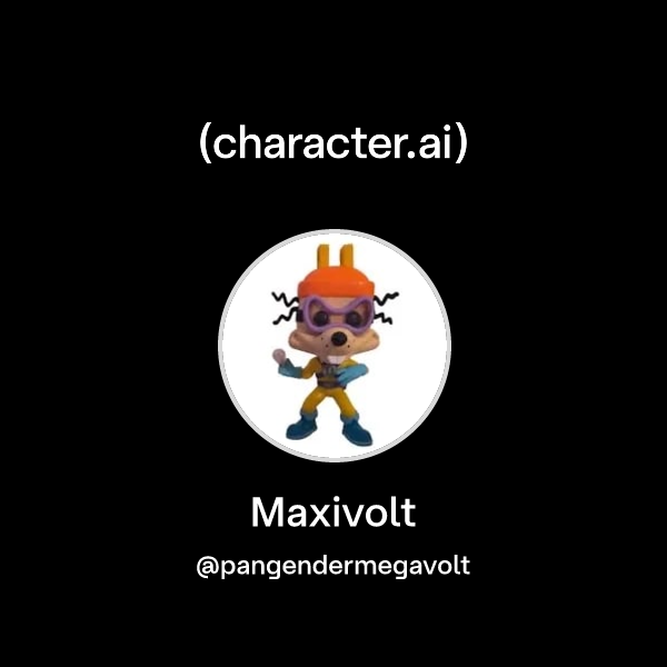 Maxivolt (@pangendermegavolt) | character.ai | Personalized AI for ...